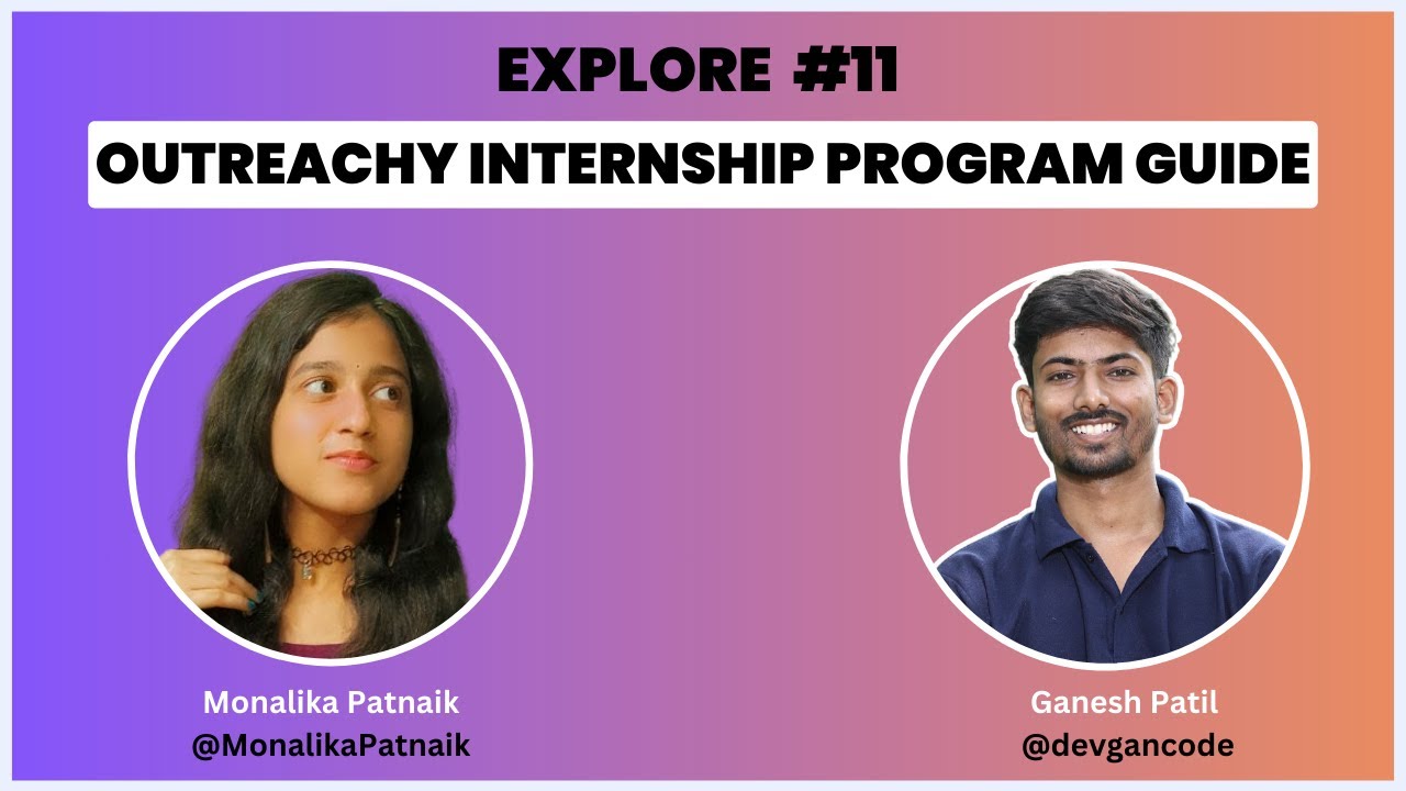 EXPLORE #11 | Outreachy Internship Program Guide | Opensource ...