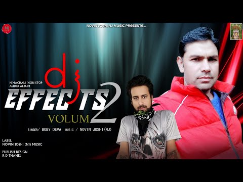 Dj Effects Vol - 2 | Latest Himachali Non Stop | Boby Deva | Novin Joshi NJ | 2020 Pahari Songs