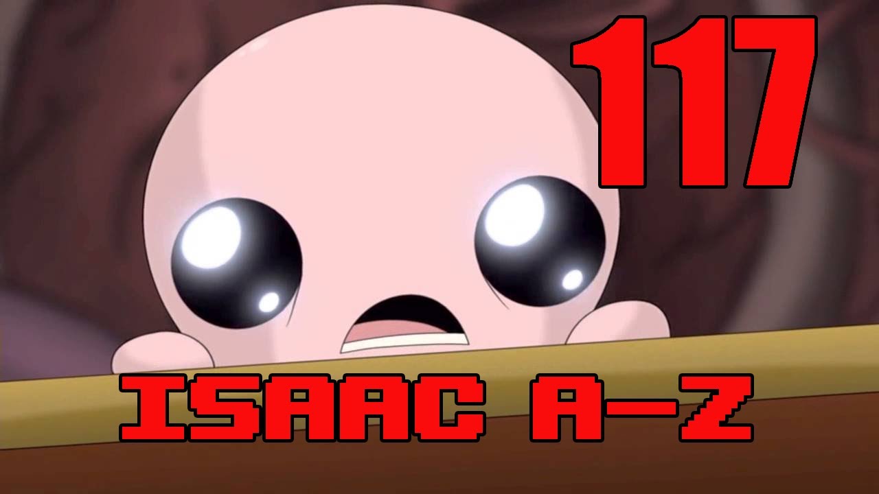 The Binding of Isaac: A to Z - Episode 117 [EXTRA THICC] - YouTube