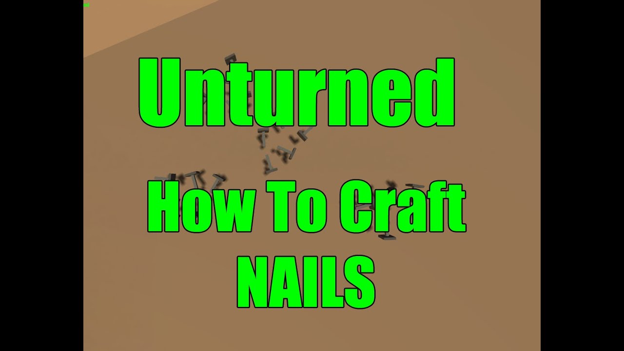 Unturned How To Craft Nails - YouTube
