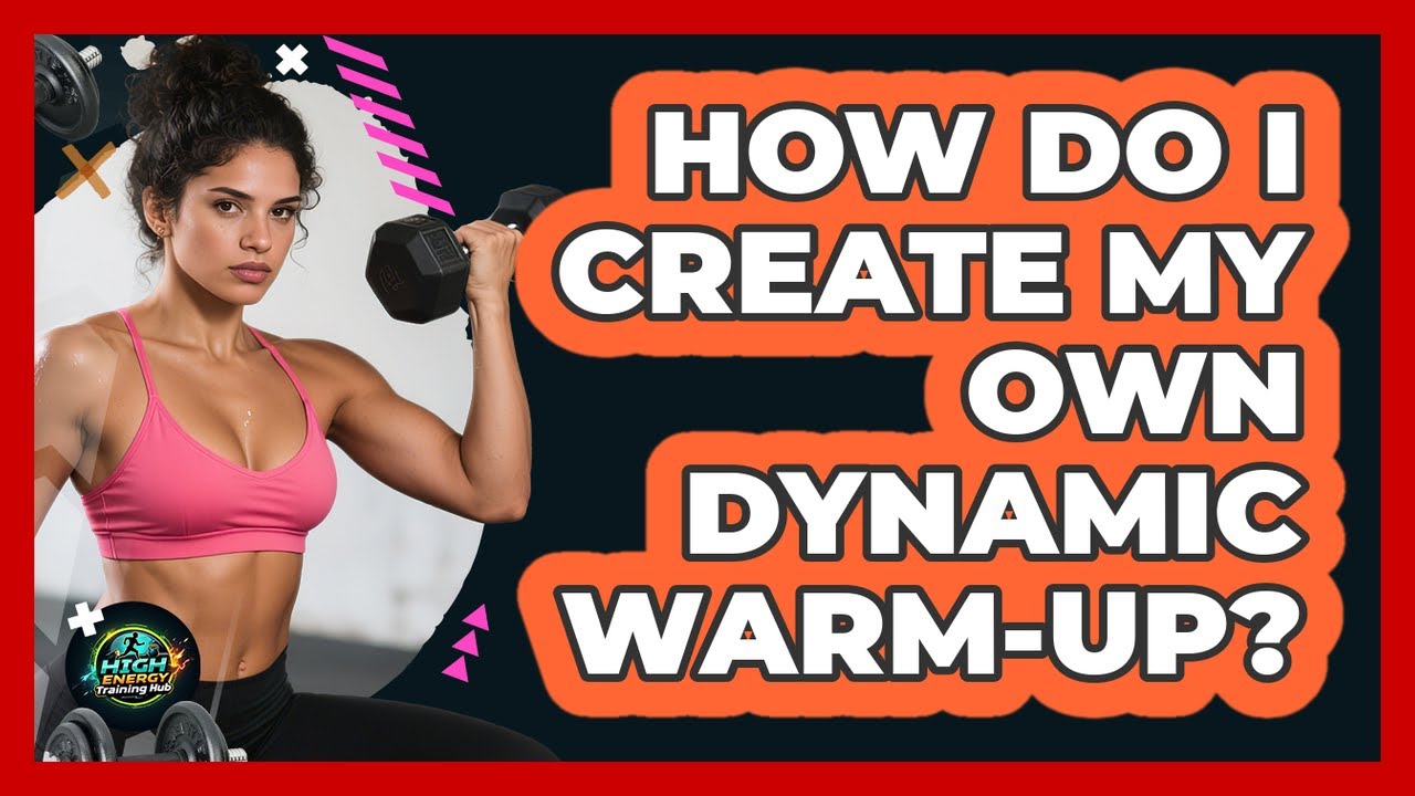 How Do I Create My Own Dynamic Warm-Up? - YouTube