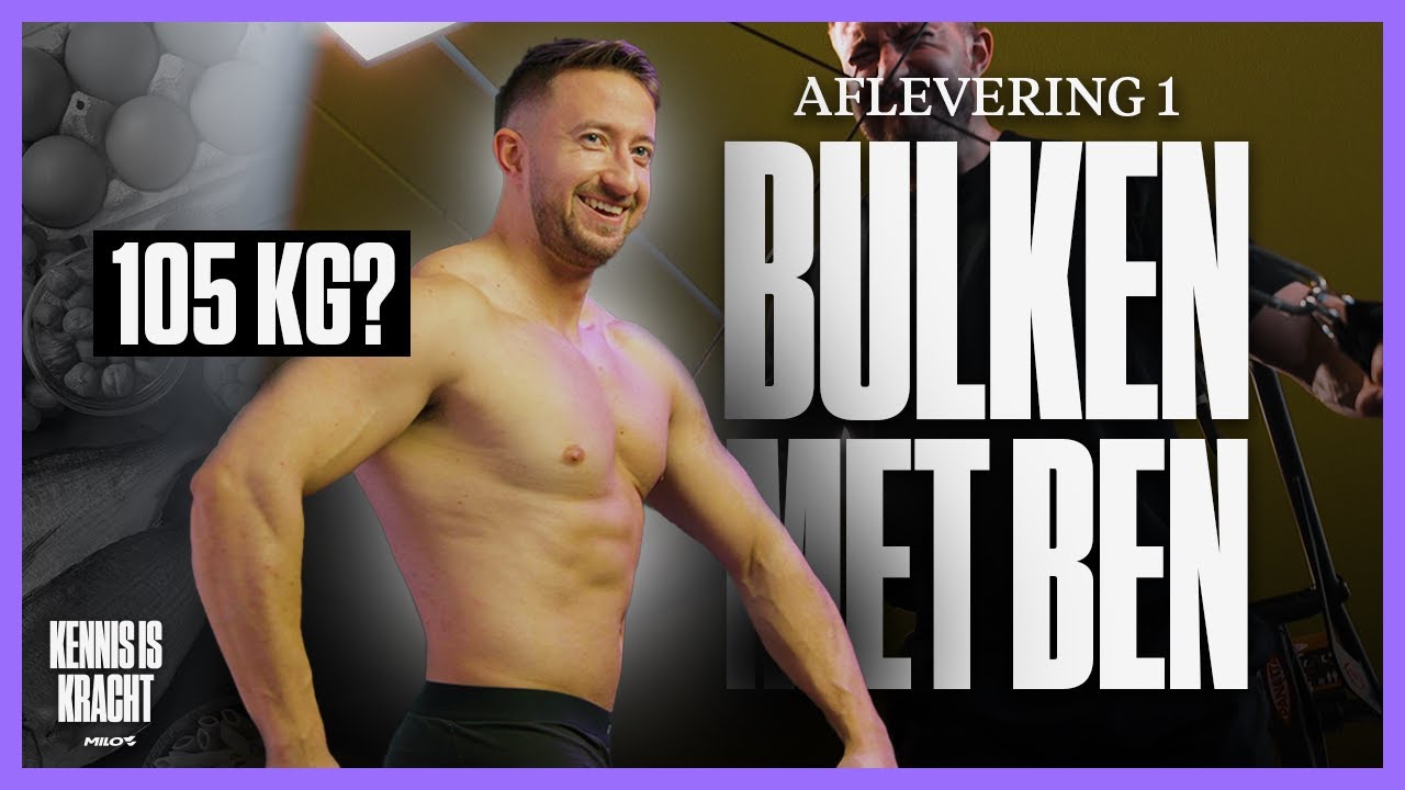 Bulken met Ben 1: De start van een jaar bulken - YouTube