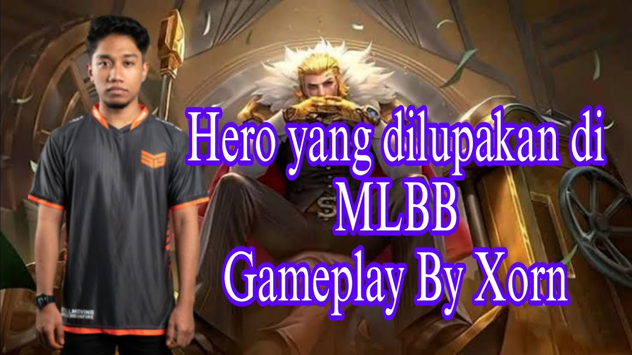 Hero Yang Dilupakan Di MLBB!!!Gameplay By Xorn - YouTube