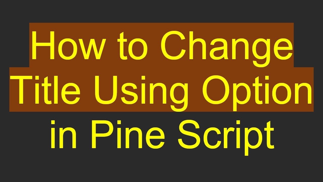 How to Change Title Using Option in Pine Script - YouTube
