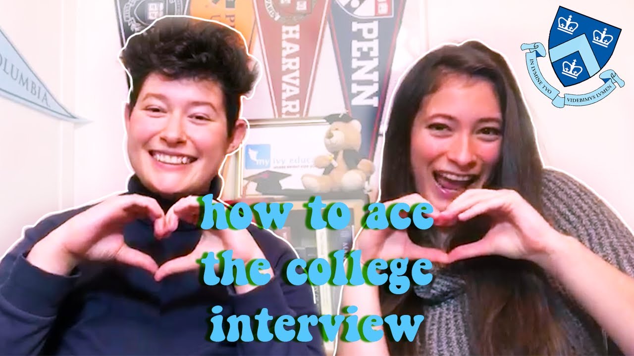 HOW TO ACE THE COLLEGE INTERVIEW // Columbia University - YouTube