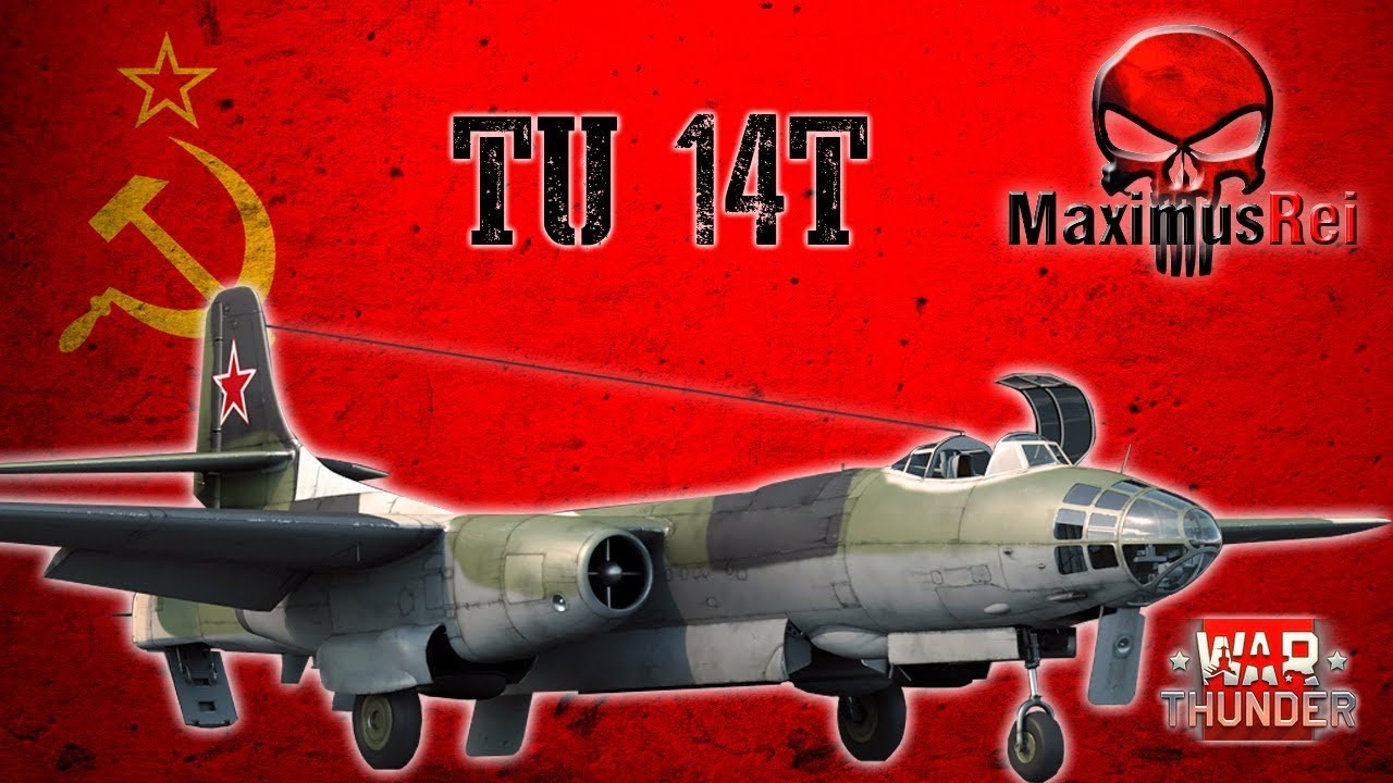 War Thunder - Tu-14T Um Ícone e Meu Preferido [PT-BR] - YouTube