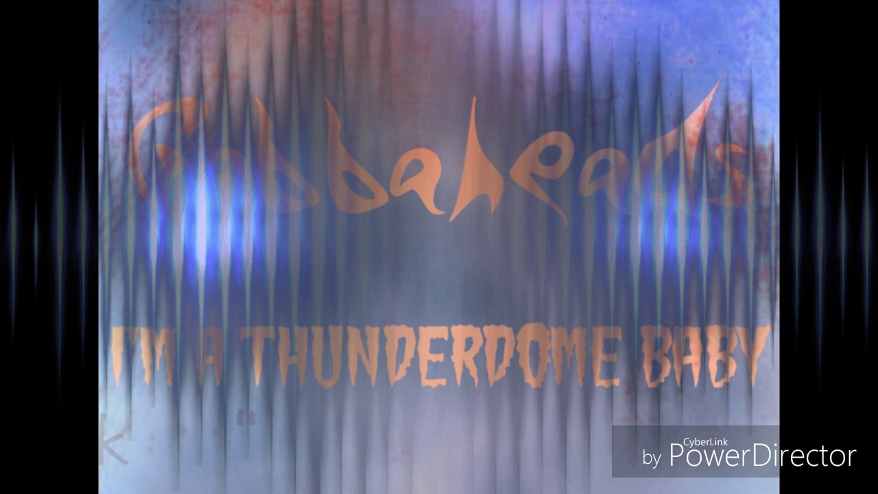 Gabbaheads - I'm A Thunderdome Baby - YouTube