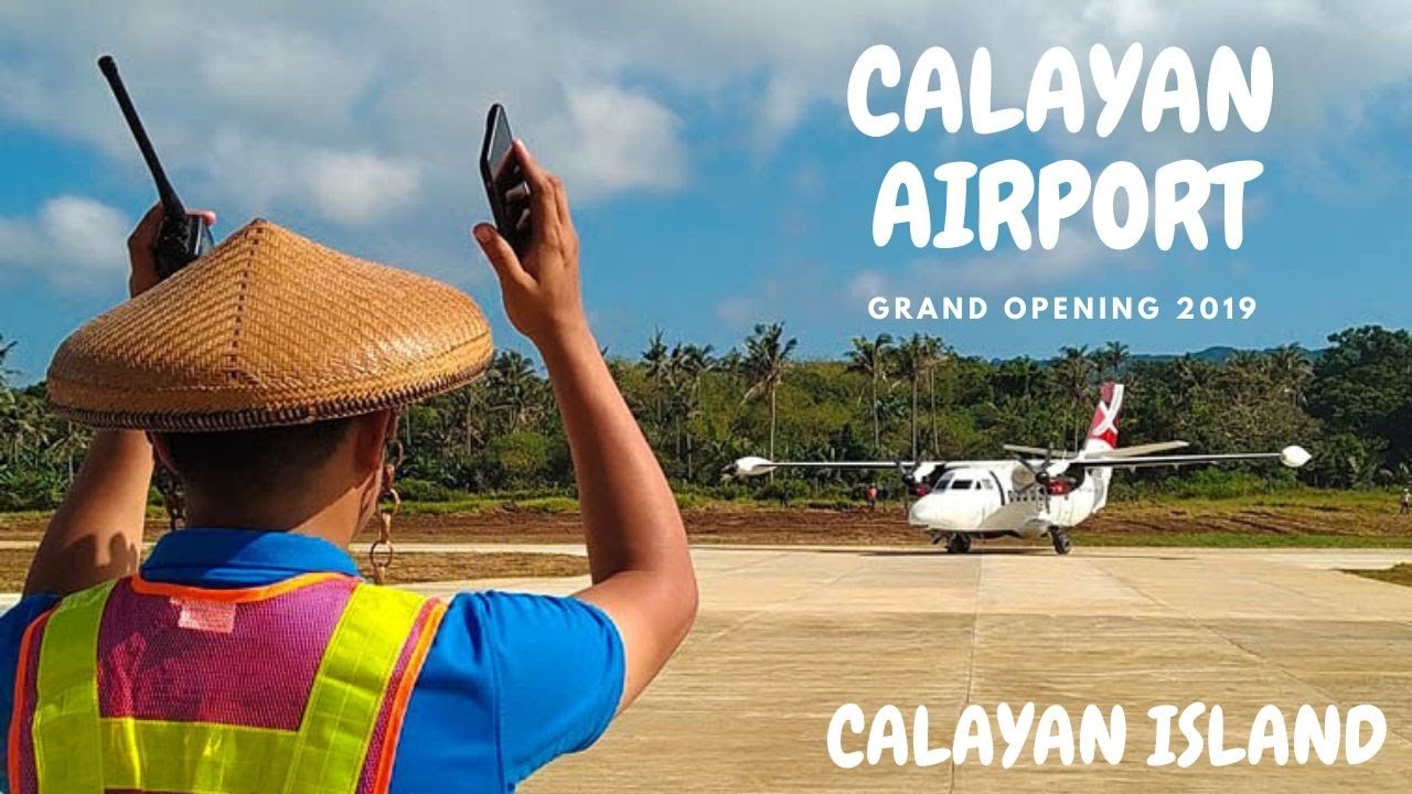 CALAYAN ISLAND TOUR - OPENING OF CALAYAN AIRPORT (2019) - YouTube