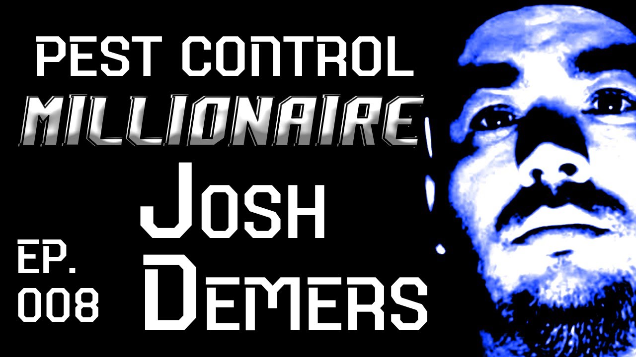Pest Control Millionaire 008: Josh Demers - YouTube