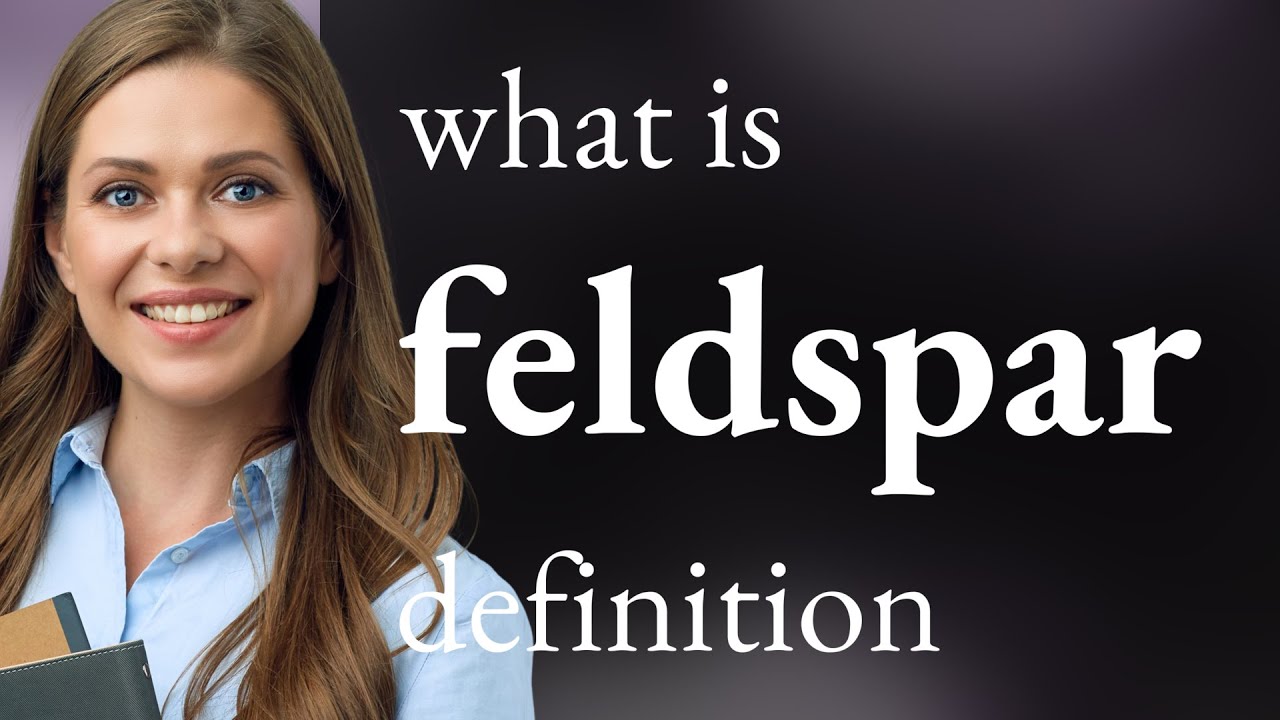 Feldspar | what is FELDSPAR meaning - YouTube