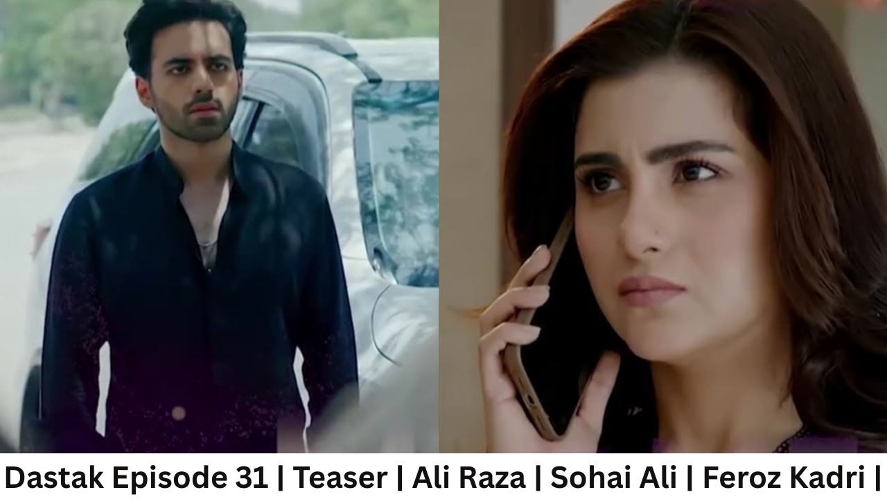 Dastak Episode 31 | Teaser | Ali Raza | Sohai Ali | Feroz Kadri | Pakistani Darma Review - YouTube