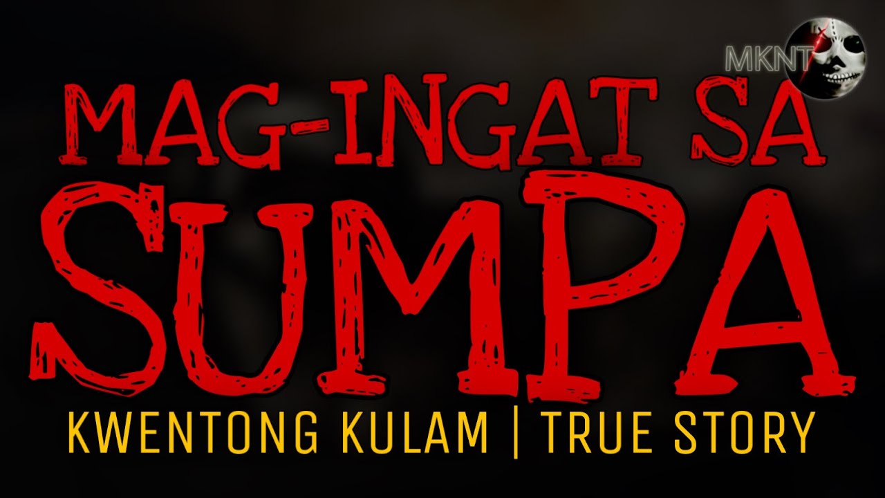 MAG INGAT SA SUMPA | Kwentong Kulam | True Story - YouTube