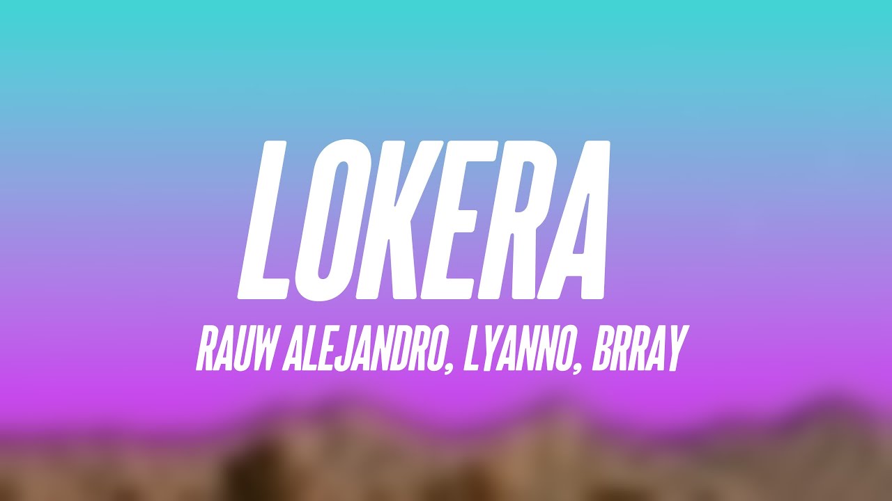 LOKERA - Rauw Alejandro, Lyanno, Brray {Lyrics Video} 🪕 - YouTube
