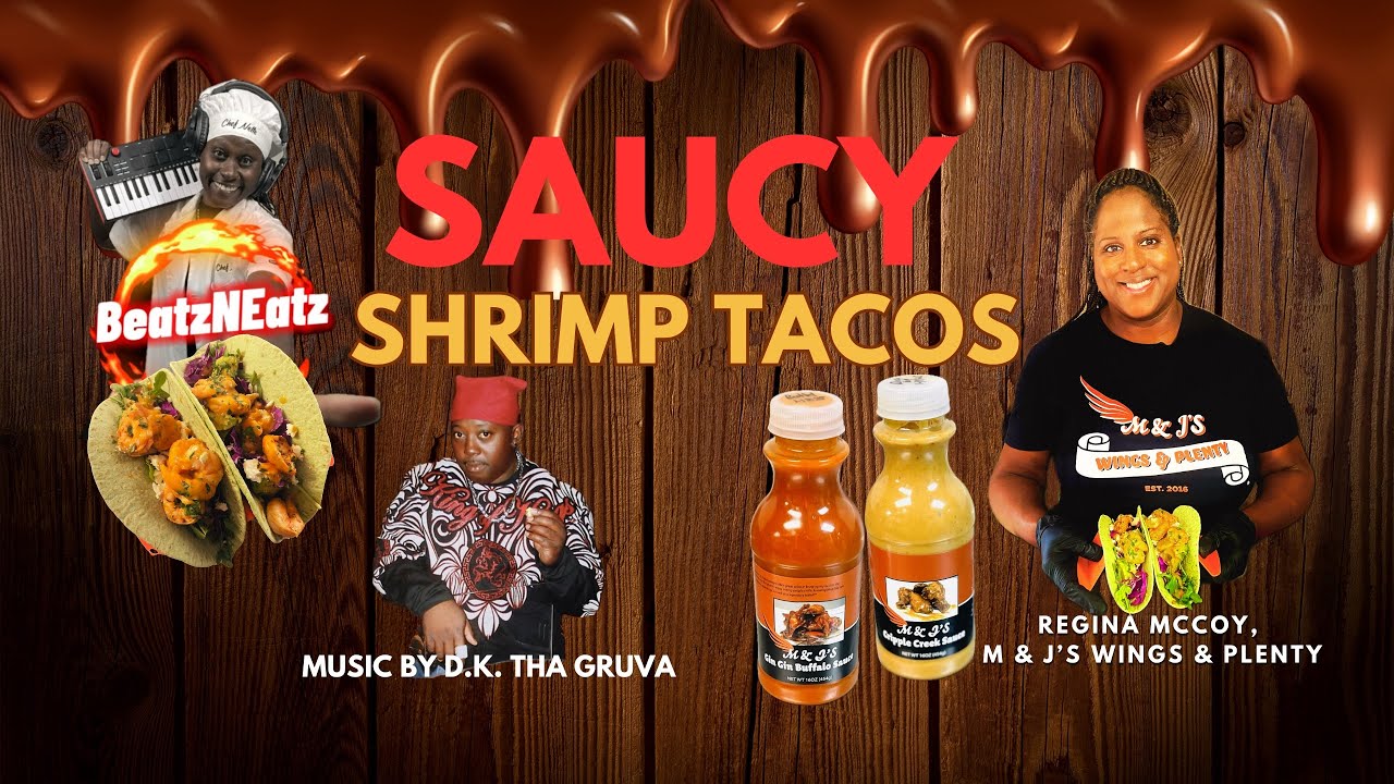 Epic Shrimp Tacos with Chef Regina McCoy & Music by D.K. Tha GRUVA ...