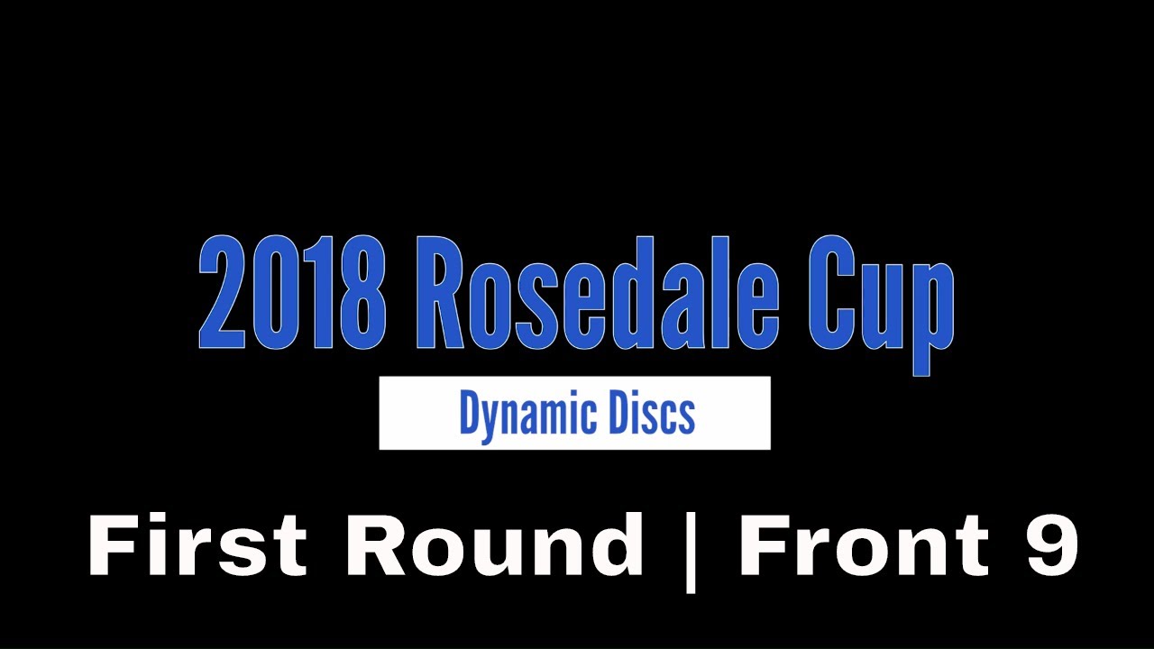 2018 Rosedale Cup. 1st Round, Front 9. - YouTube