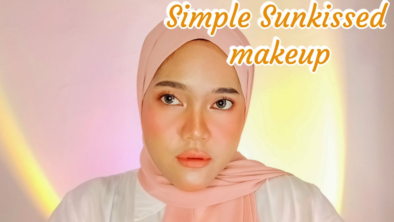 SUNKISSED MAKEUP TUTORIAL - YouTube