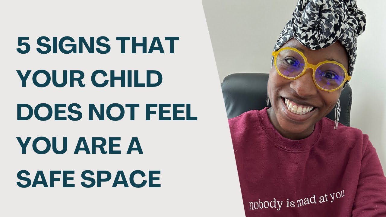 5 signs that you are not your child’s safe space - YouTube