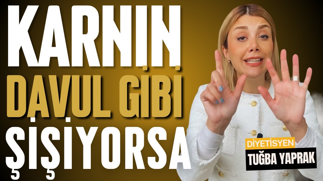 Karnım DAVUL GİBİ Şişiyor Diyorsan! - Diyetisyen Tuğba Yaprak - YouTube