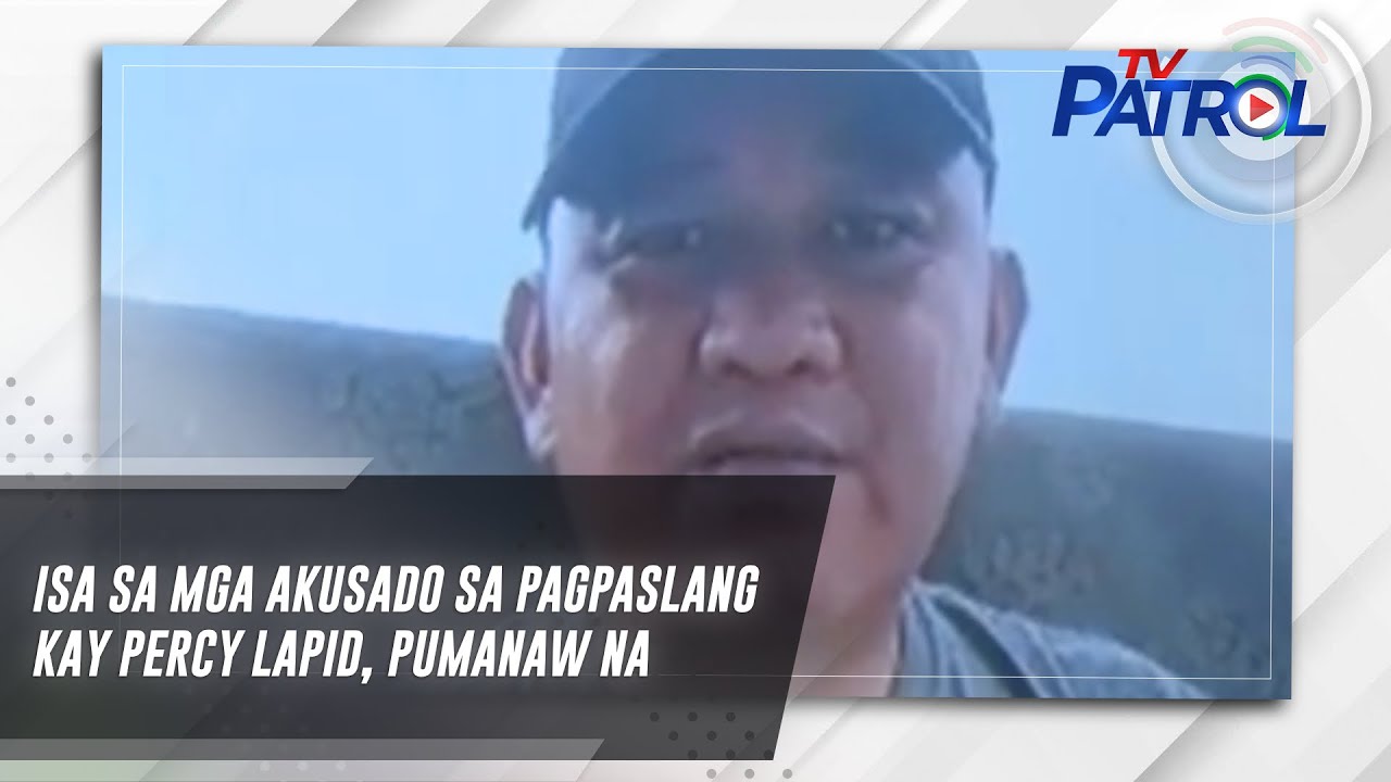 Isa sa mga akusado sa pagpaslang kay Percy Lapid, pumanaw na | TV ...
