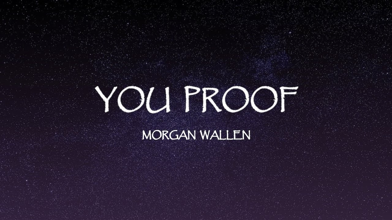 Morgan Wallen - You Proof (Lyrics) - YouTube