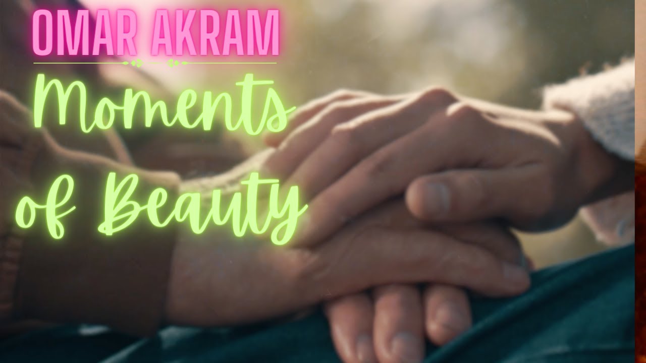 Omar Akram - Moments Of Beauty (official Music Video) - YouTube Music