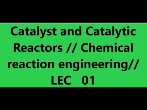 Catalyst and Catalytic reactors LEC 01 - YouTube