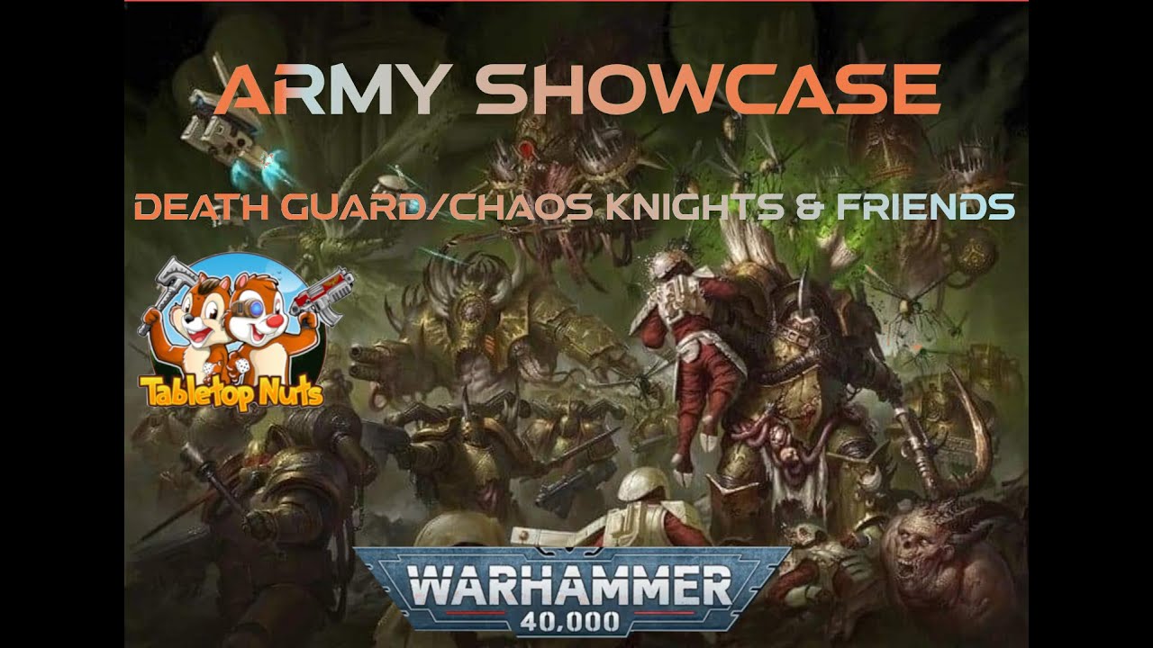 Army Showcase Deathguard / Chaos Knight ... & Friends. - YouTube