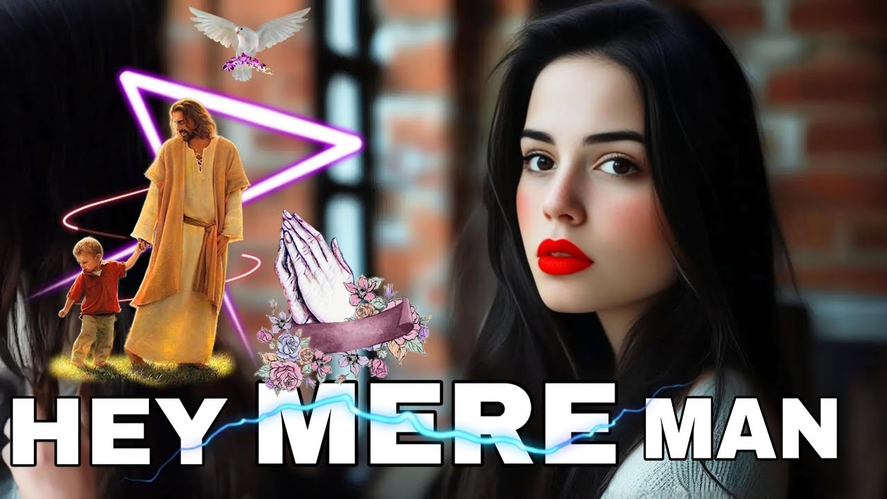 Hey Mere Man | Heartfelt Hindi Worship Song | Yeshu Masih Ki Stuti ...