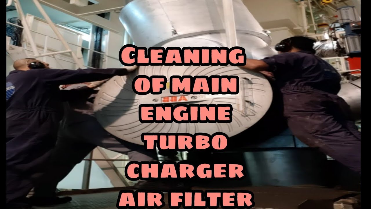 Cleaning of Main Engine Turbo Charger Air Filter(RT FLEX) - YouTube