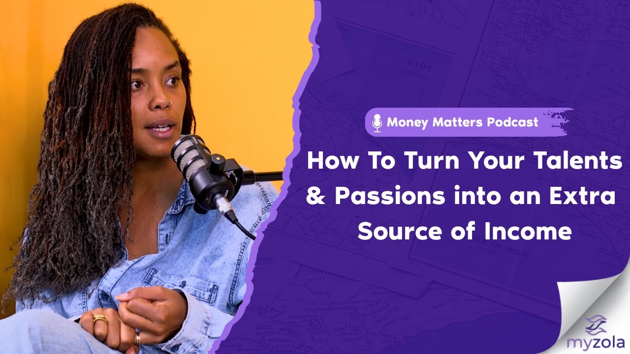 MONEY MATTERS PODCAST EP 5 | How To Turn Your Talents & Passions Into ...