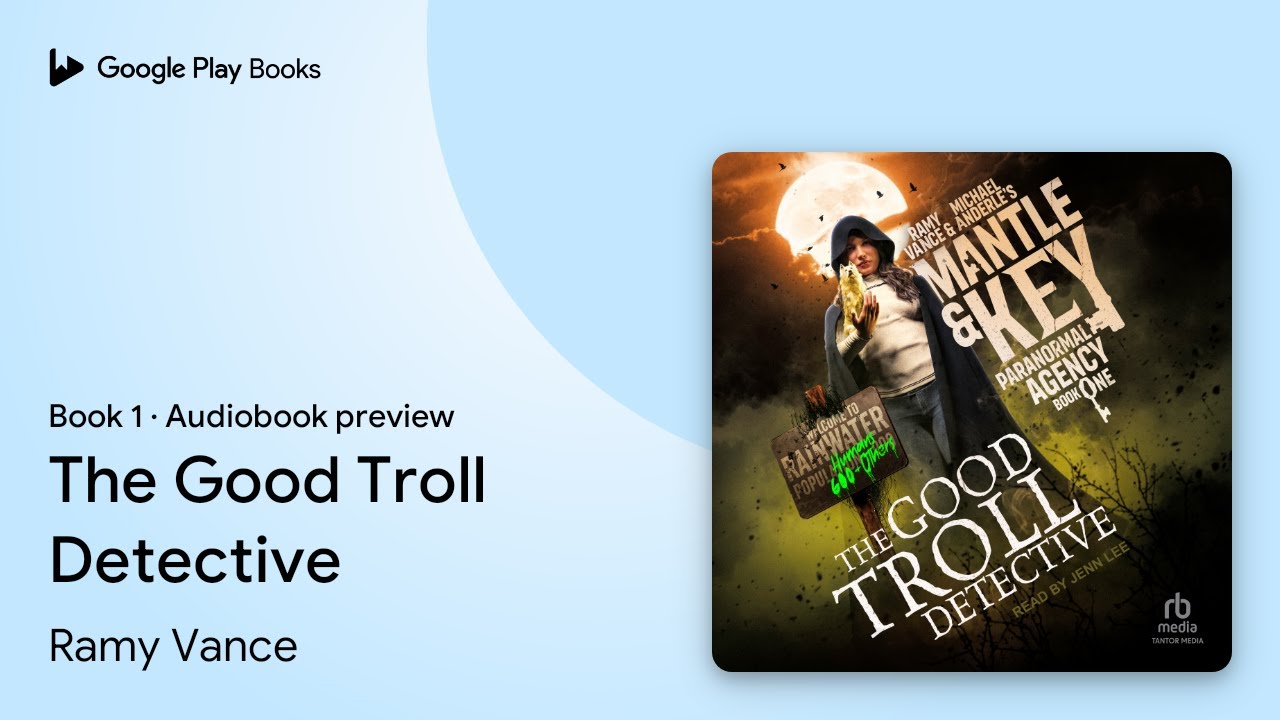 The Good Troll Detective Book 1 by Ramy Vance · Audiobook preview - YouTube