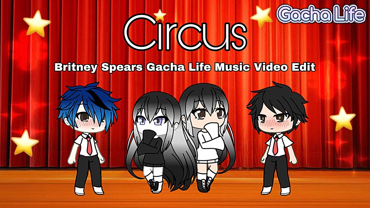 [Gacha Life Edit] - Circus (Britney Spears) - YouTube