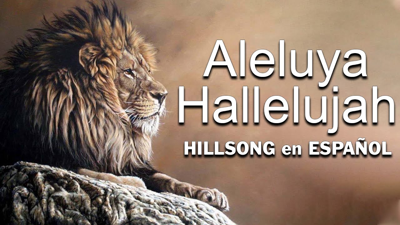 Aleluya _ Hallelujah ( Hillsong Worship ) 🙏 Hillsong en Español Sus ...