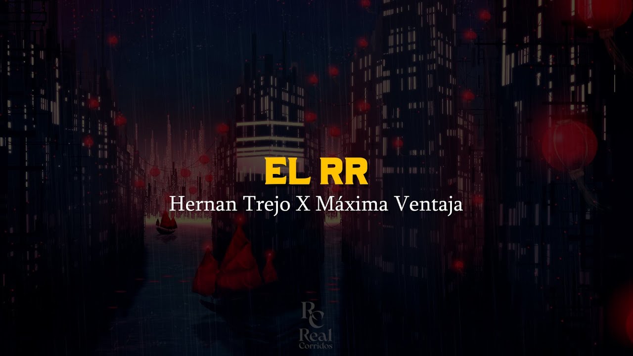 El RR 🤠 | Hernán Trejo | Máxima Ventaja | VIDEO LETRA/LYRICS - YouTube