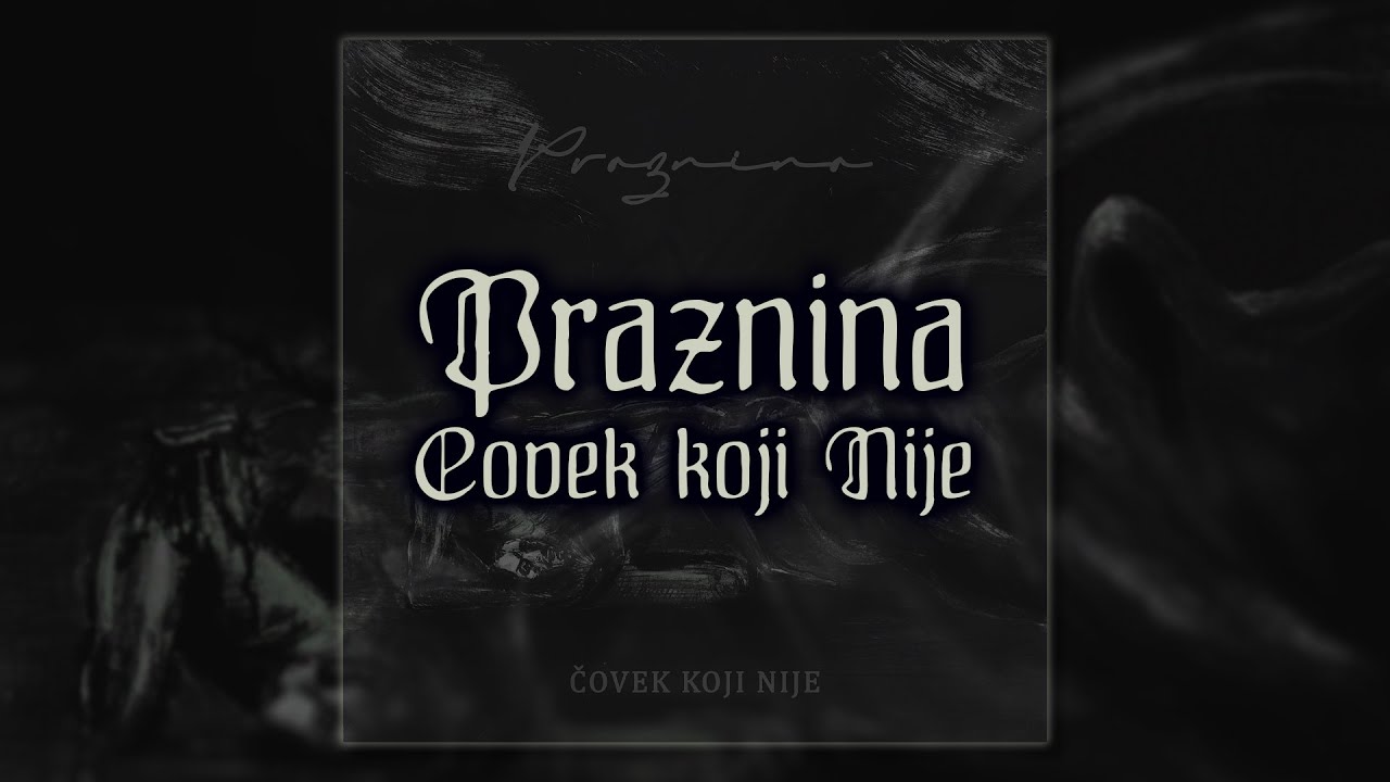 PRAZNINA \\ Čovek koji Nije [full-length, 2023] - YouTube