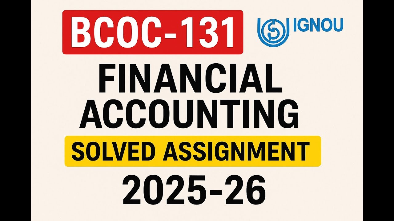 BCOC-131: Financial Accounting | Solved Assignment 2025-26 | IGNOU ...