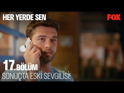 Sonuçta eski sevgilisi! Her Yerde Sen 17. Bölüm