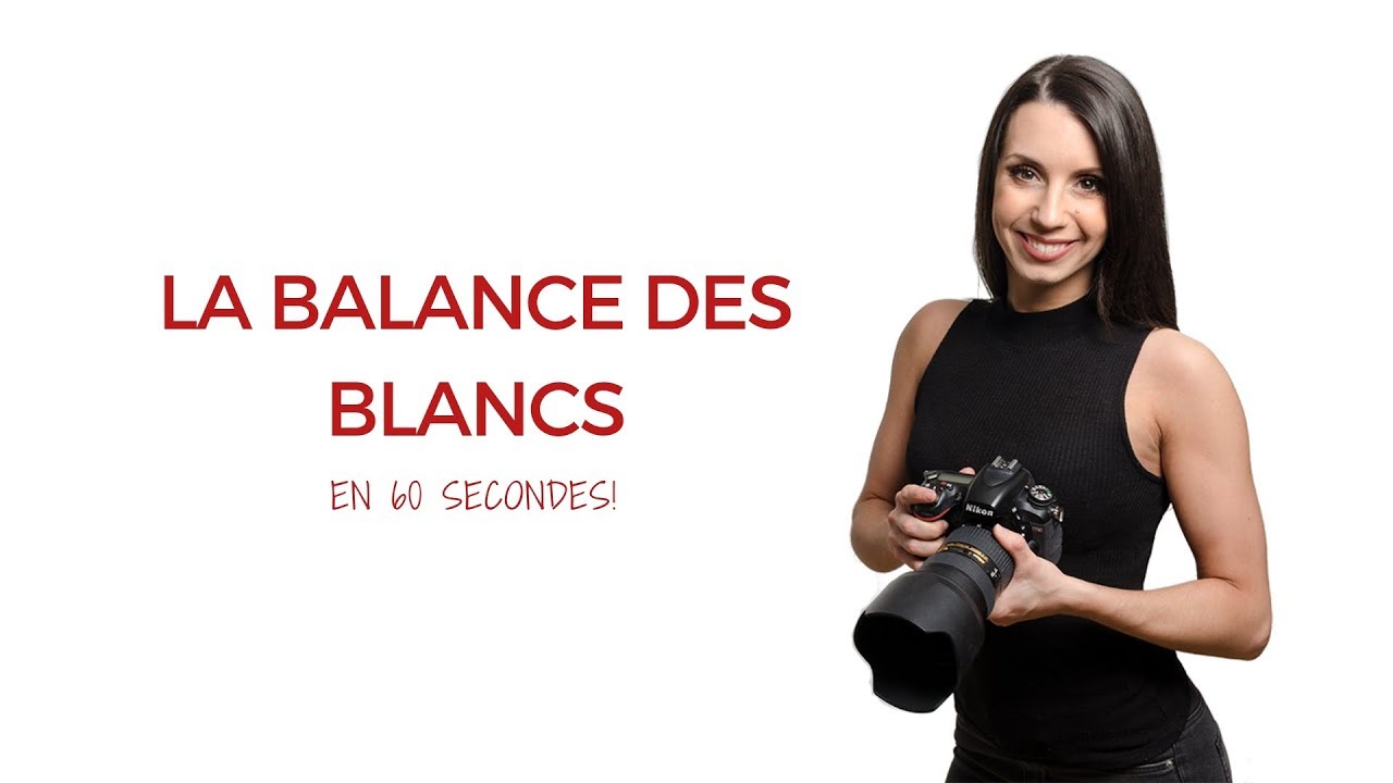 La balance des blancs en 60 secondes! - YouTube