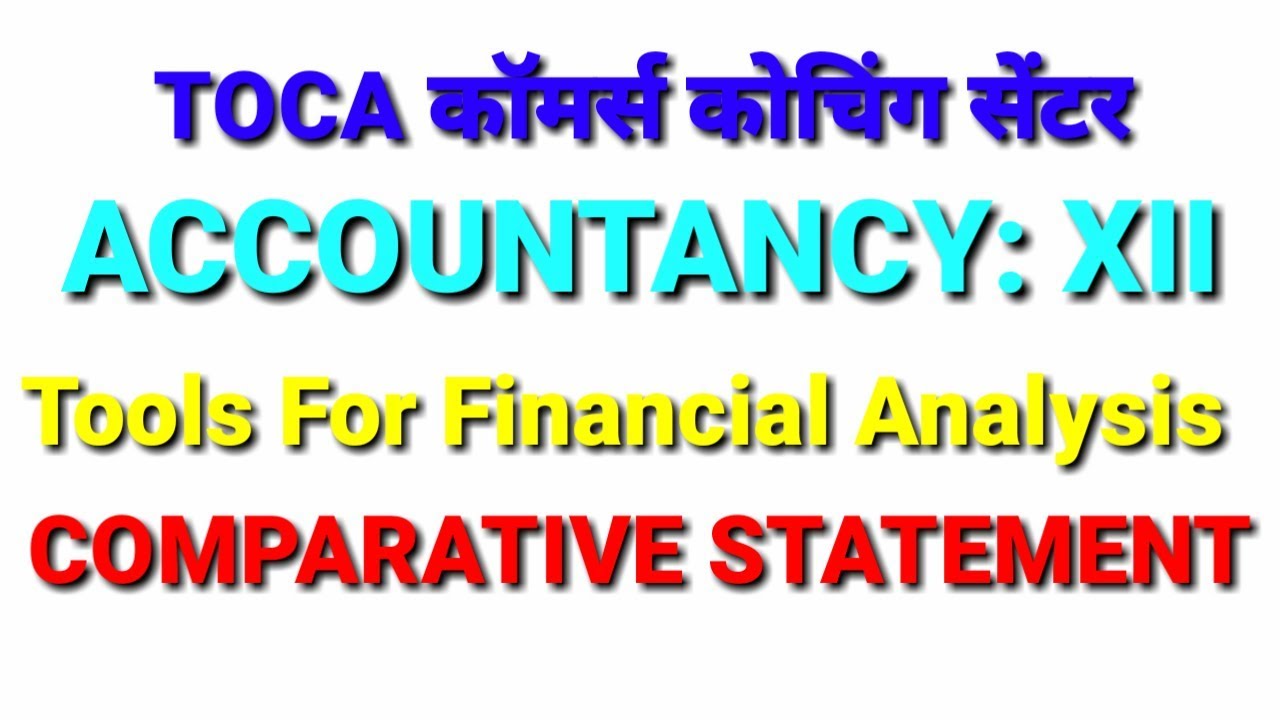 Comparative Statement/Tools for Financial Analysis/Class XII - YouTube