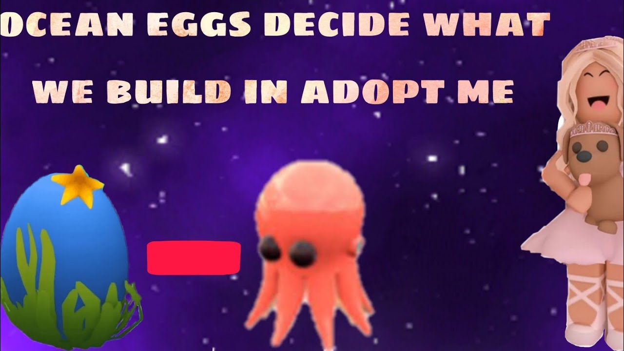 Ocean Egg Decide What we build in adopt me|| Roblox|| - YouTube