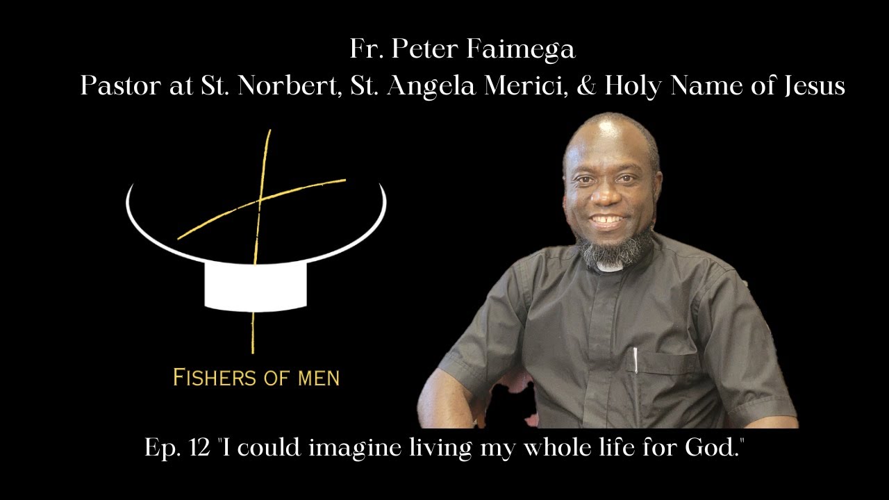 EP. 12 "I could imagine living my whole life for God." Fr. Peter ...