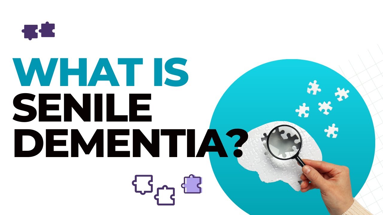 What is Senile Dementia? - YouTube
