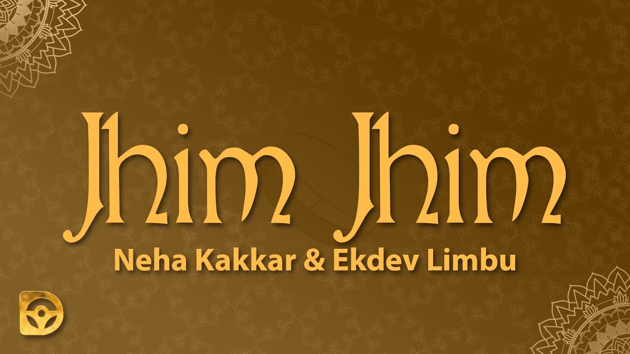 JHIM JHIM - Neha Kakkar & Ekdev Limbu (Lyrics) - YouTube