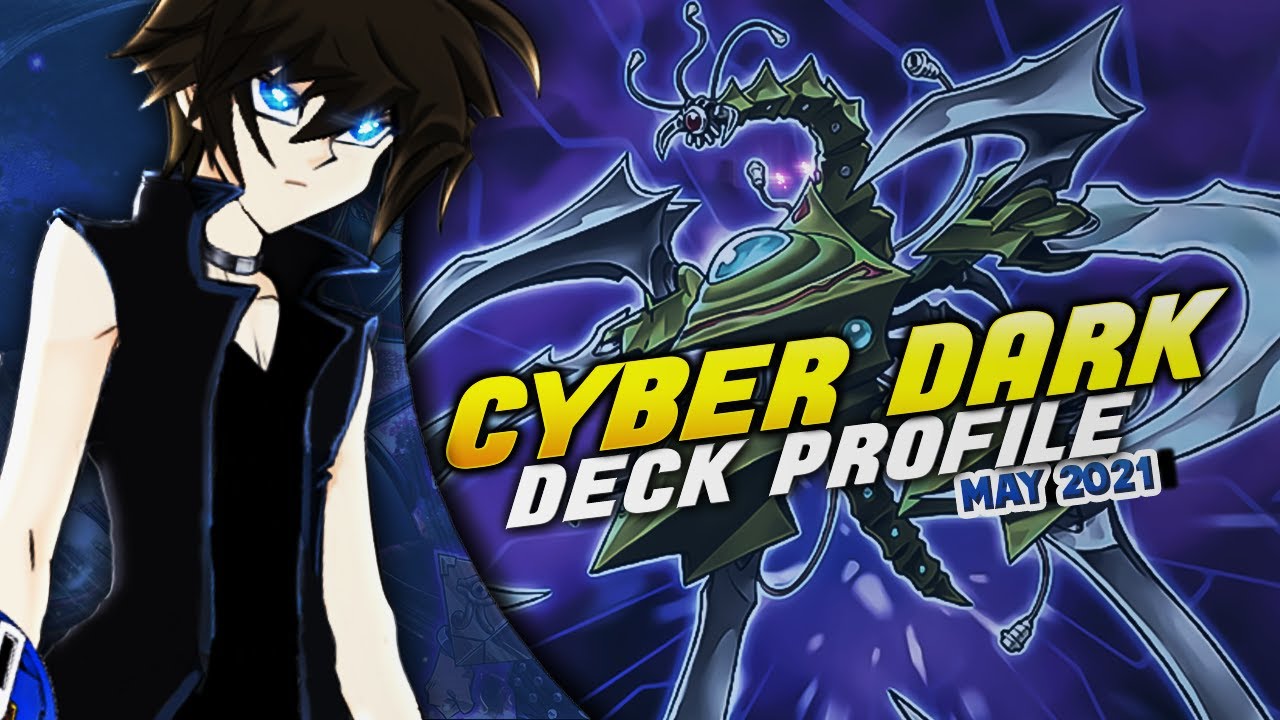 CyberDark Deck Profile! (May 2021//Yu-Gi-Oh!) - YouTube