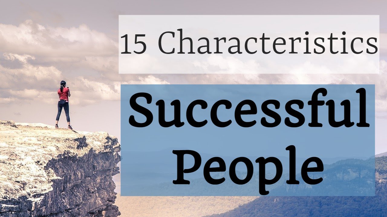 15 Characteristics of Successful People - YouTube