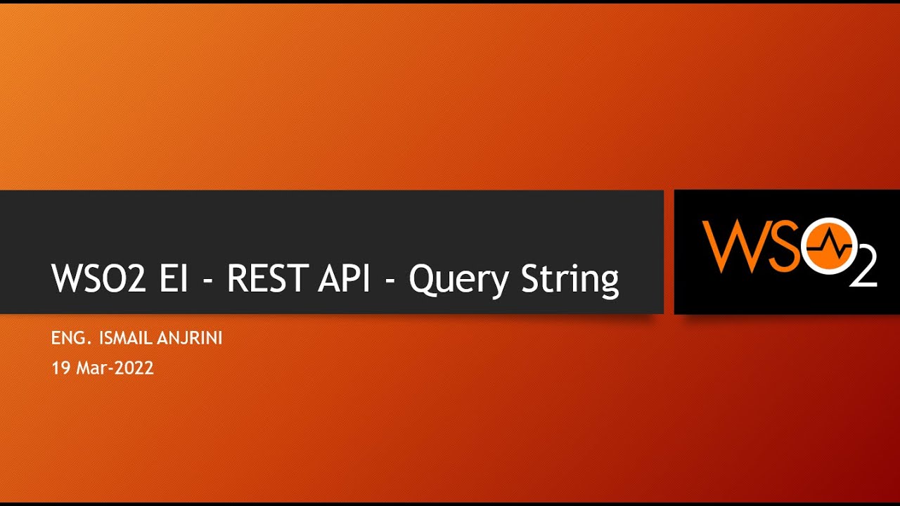 005 WSO2 EI REST API Query String YouTube 005 WSO2 EI REST API Query String YouTube
