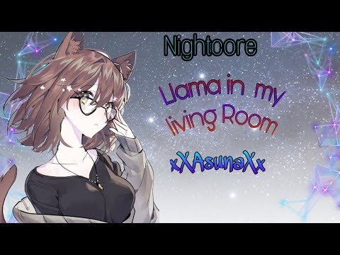 Nightcore- Llama in my living room||Lyrics