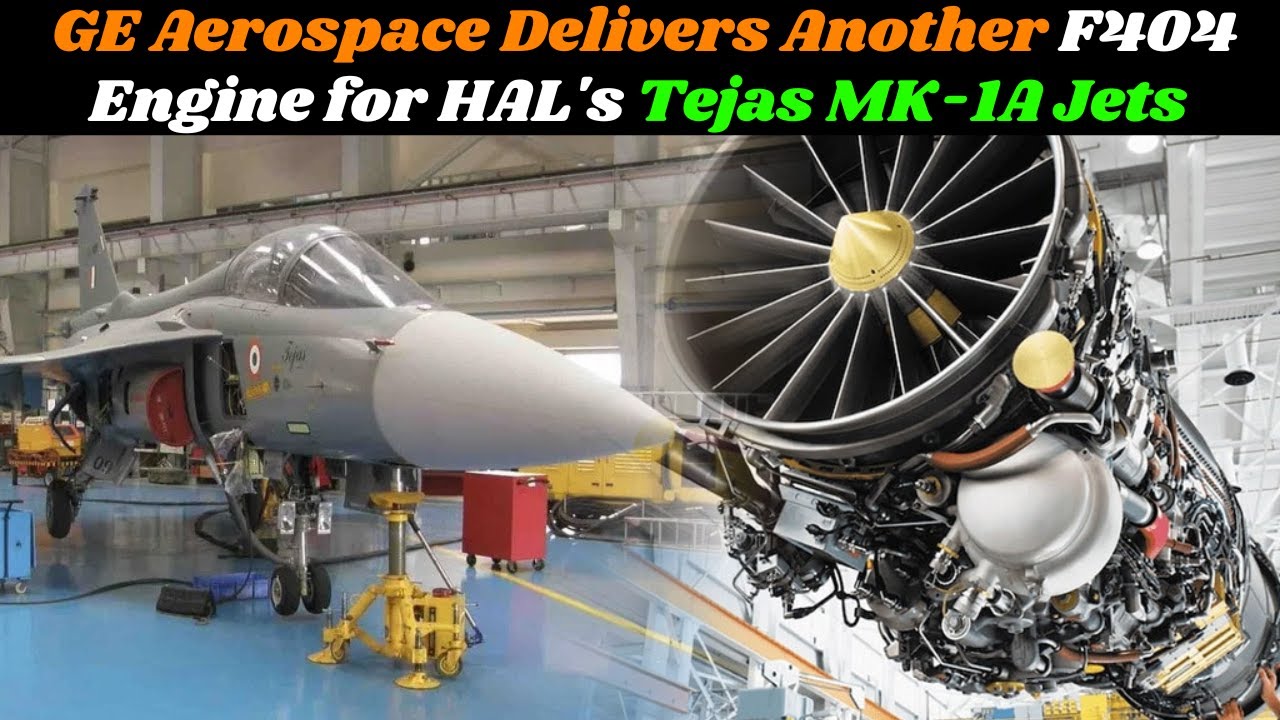 GE Aerospace Delivers Another F404 Engine for HAL's Tejas MK-1A Jets ...