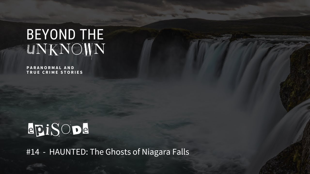 14 - HAUNTED: Ghosts of Niagara Falls - YouTube