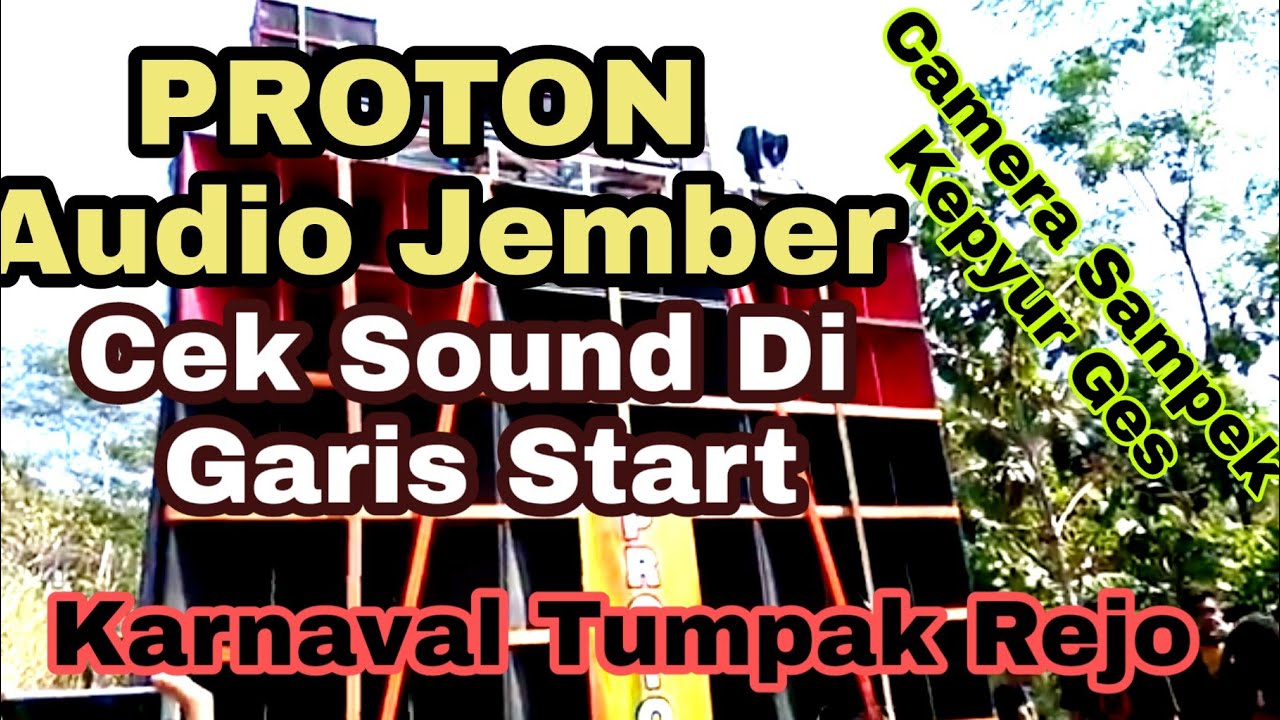 Protons audio jember-cek sound karnaval tumpakrejo - YouTube